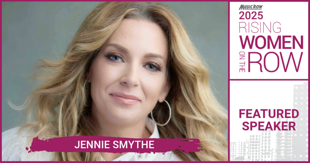 BREAKING: MusicRow Taps Jennie Smythe As Speaker For 2025 Rising Women ...