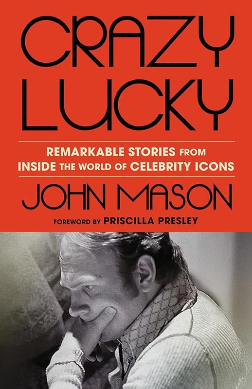 Entertainment Attorney John Mason Releases Memoir ‘Crazy Lucky ...