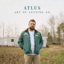 Atlus Practices 'Art Of Letting Go' On New Album - MusicRow.com